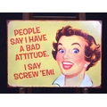 A contemporary metal humorous adage sign. 70 x 50cm.
