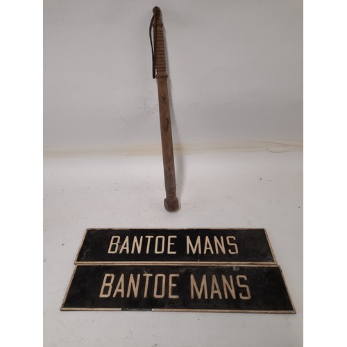 2 x Plastic Signs 'BANTOE MANS' and a Cosh