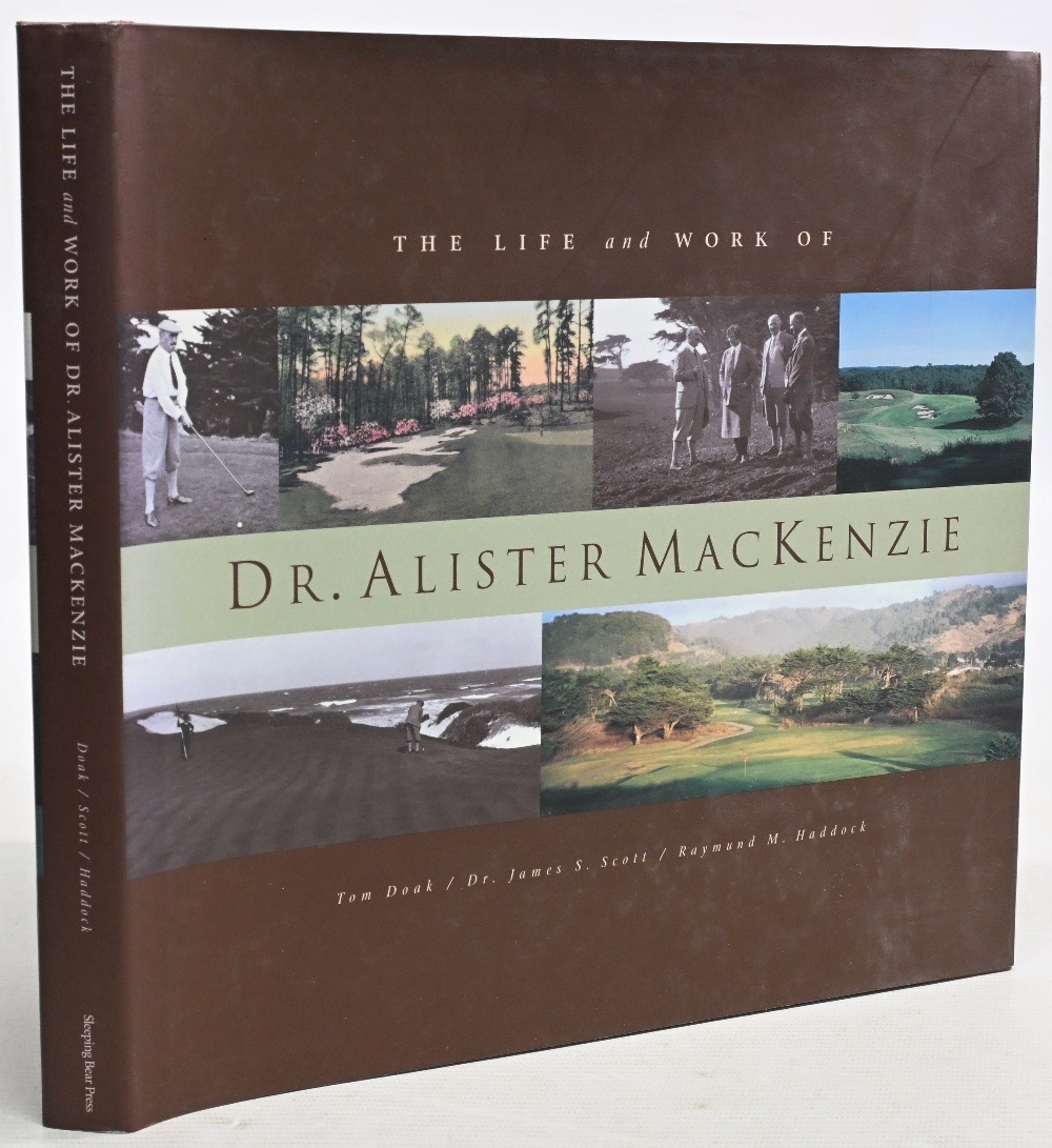 The Life and Works of Dr Alister MacKenzie 2001 Tom Doak Dr James Scott ...