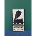 A reproduction cast metal Railway Sign "Crossing No Gates", 19" x 9.5 ...