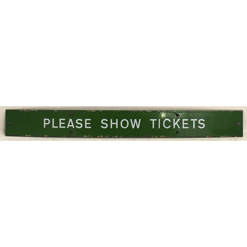 BR(S) enamel notice "PLEASE SHOW TICKETS" 27"x 3", good colour and ...