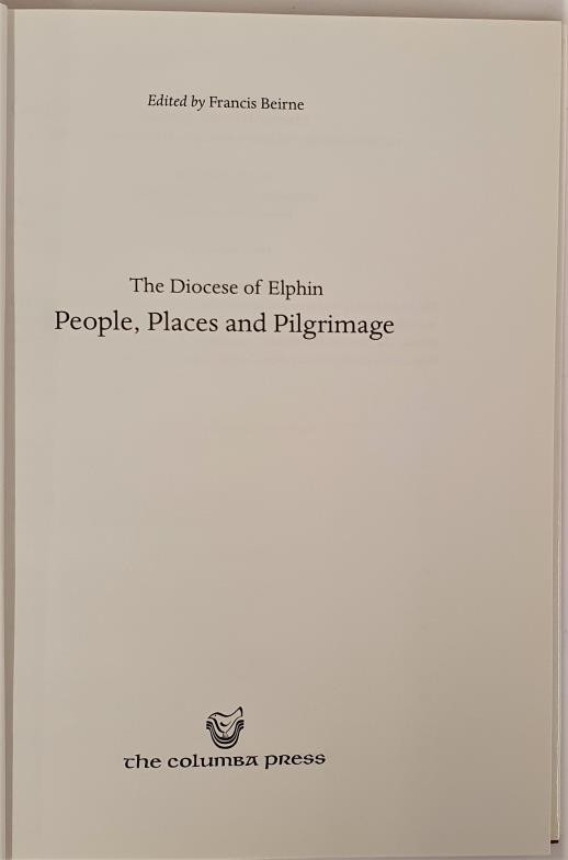 The Diocese of Elphin: People, Places and Pilgrimage Francis Beirne ...