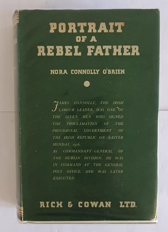Portrait of a Rebel Father by Nora Connolly O’Brien. With a Preface by ...