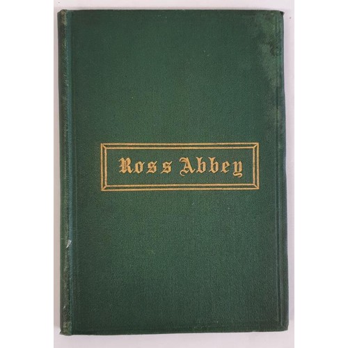 The Abbey of Ross, its History and Details [Galway] by Oliver J. Burke ...