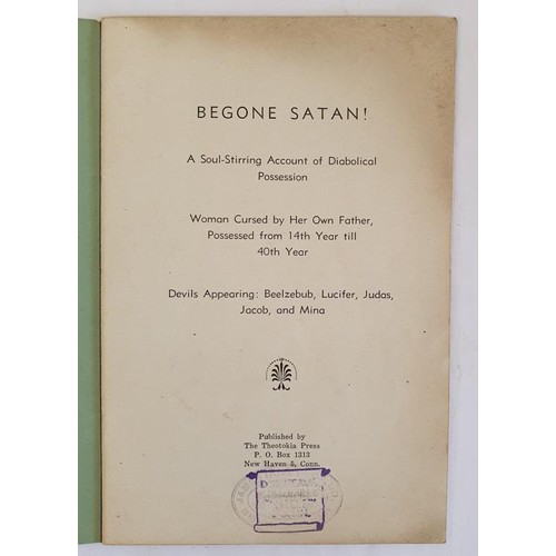 Begone Satan! A Soul-Stirring Account of Diabolical Possession in Iowa ...