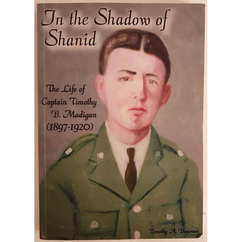 In the Shadow of Shanid. Life of Captain Timothy Madigan by Timothy ...