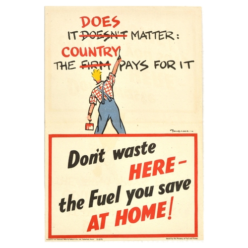 War Poster Fuel Waste Here Fougasse WWII UK Home Front. Original ...