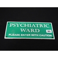 A Cast Iron Wall Sign "Psychiatric Ward Please Enter With Caution"