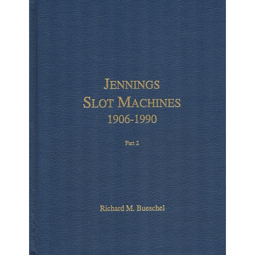 Jennings Slot Machines 1906-1990 Part 2 by Richard M. Bueschel, 1992 ...